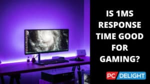 Is 1ms Response Time Good For Gaming?