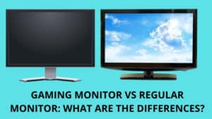 Gaming Monitor Vs Regular Monitor: What Are The Differences?